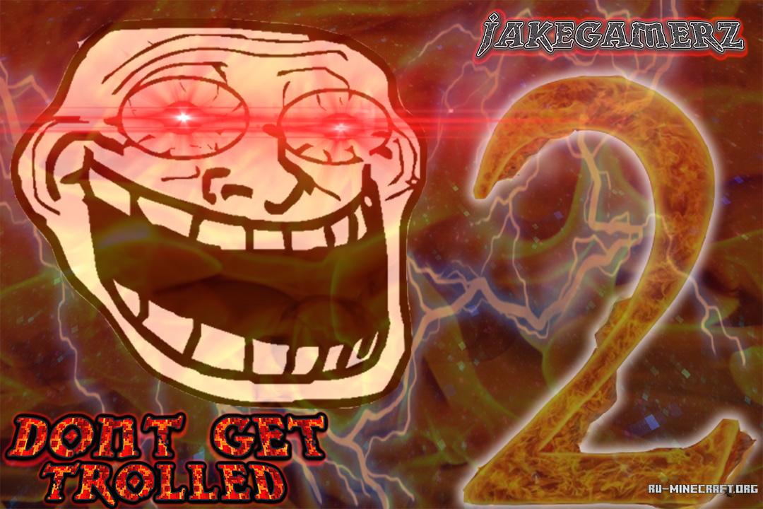 Скачать Don't Get Trolled 2 для Minecraft